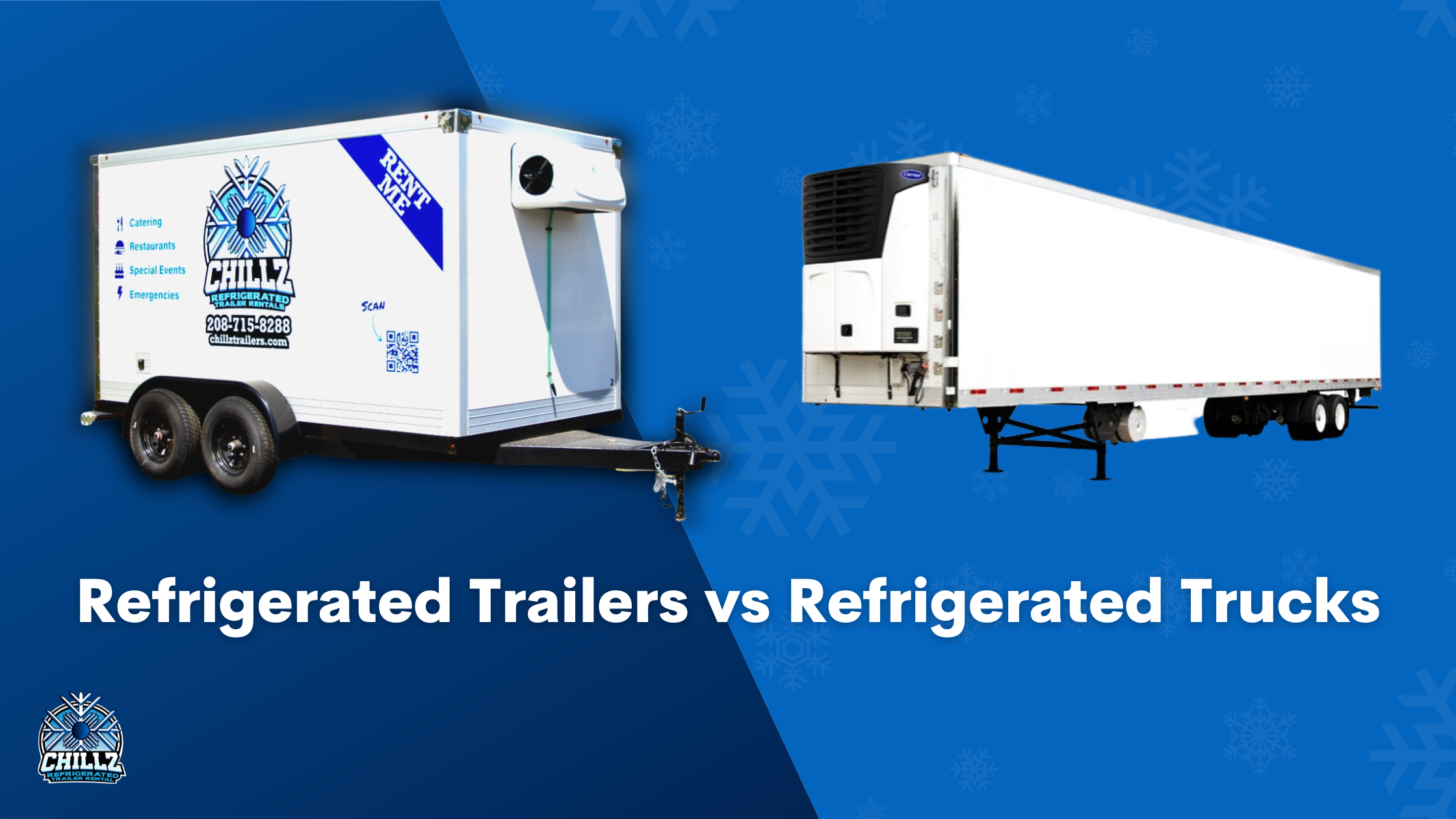 Refrigerated Trailers or Refrigerated Trucks - Chillz